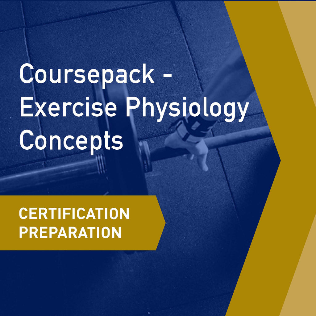 Certification Preparation: Coursepack - Exercise Physiology Concepts – CSEP Store