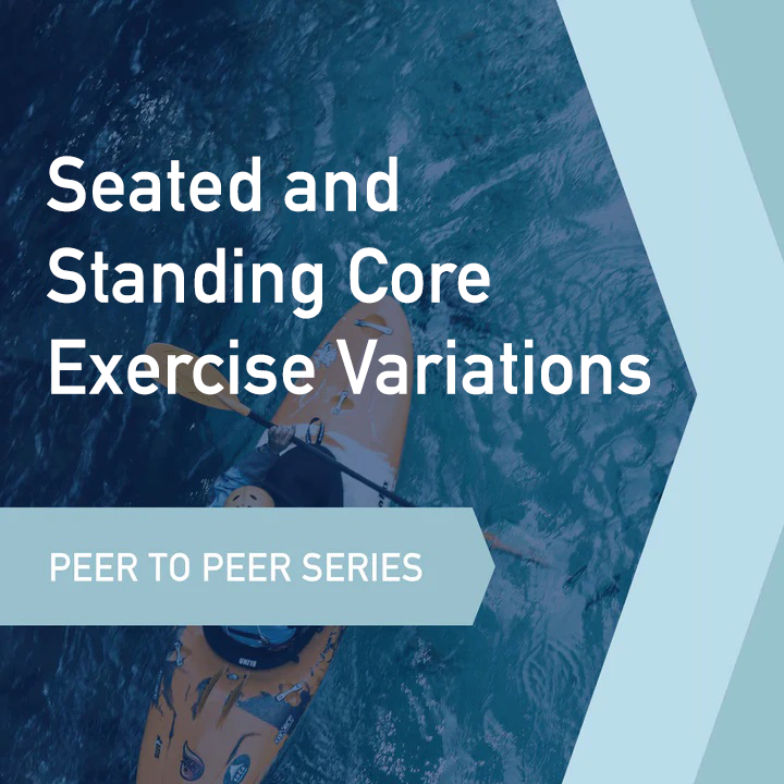 Peer to Peer Learning Series: Seated and Standing Core Exercise Variat ...
